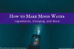 How to Make Moon Water! - Easy Wiccan Guide · Wiccan Gathering
