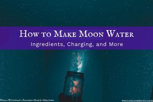 How to Make Moon Water! - Easy Wiccan Guide · Wiccan Gathering