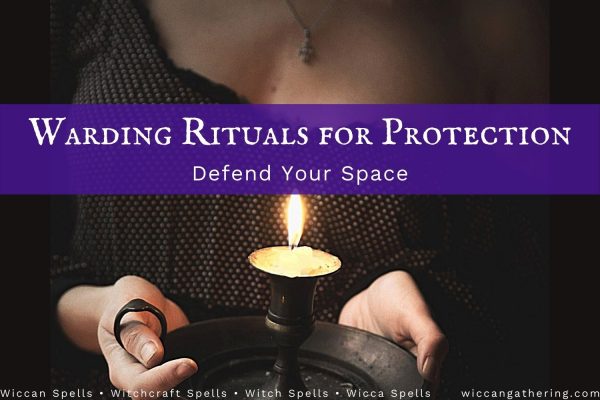How to Perform a Wiccan Warding Ritual for Protection · Wiccan Gathering